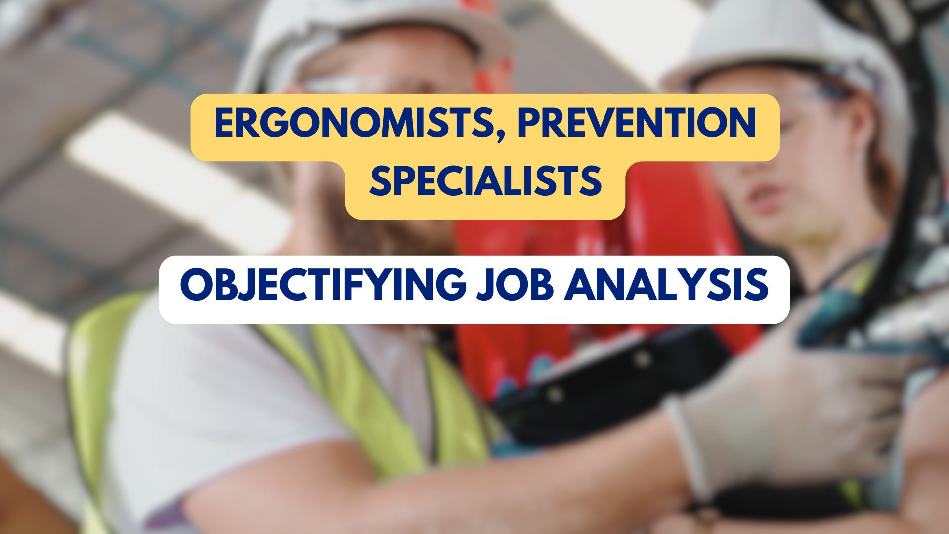 Ergonomists, prevention specialists : Objectifying job analysis - Moovency